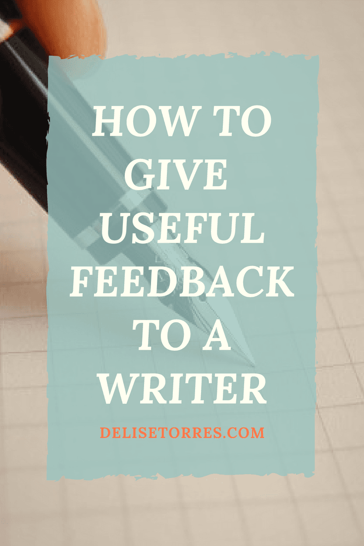 How to Give Useful Feedback to a Writer - Delise Torres