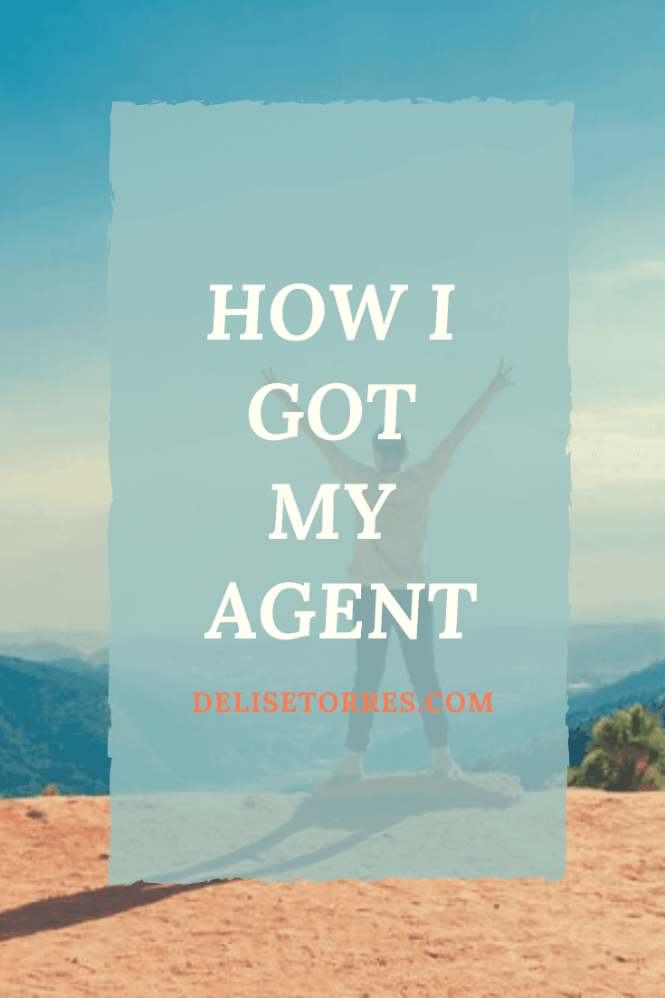 How I Got My Agent - Delise Torres