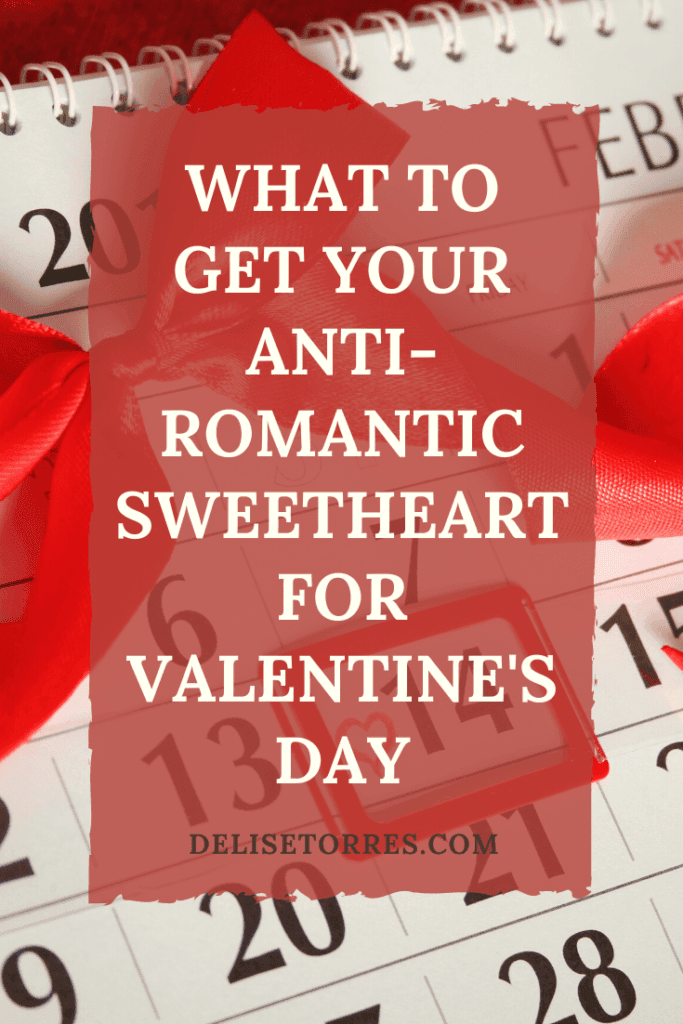 What to Get Your Anti-Romantic Sweetheart for Valentine's Day - Delise ...